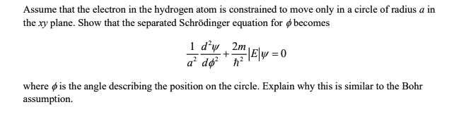 Solved Assume That The Electron In The Hydrogen Atom Is Constrained To