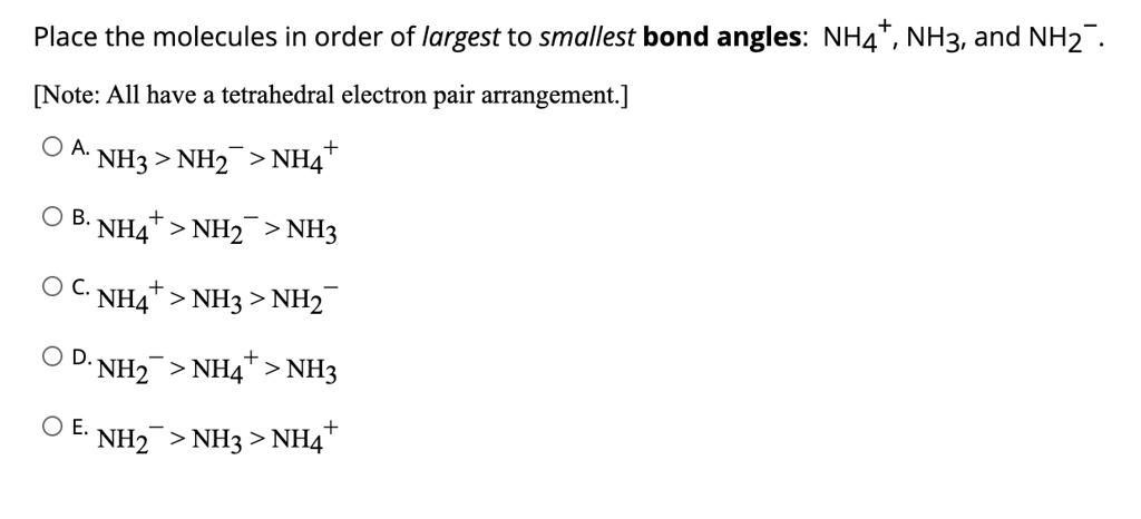 SOLVED: Place the molecules in order of largest to smallest bond angles ...