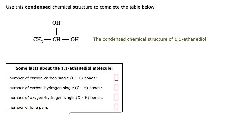 SOLVED: Use this condensed chemical structure to complete the table ...