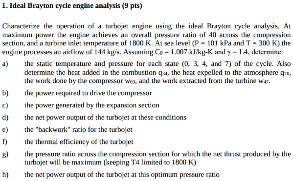 characterize the operation of a turbojet engine using the ideal brayton ...