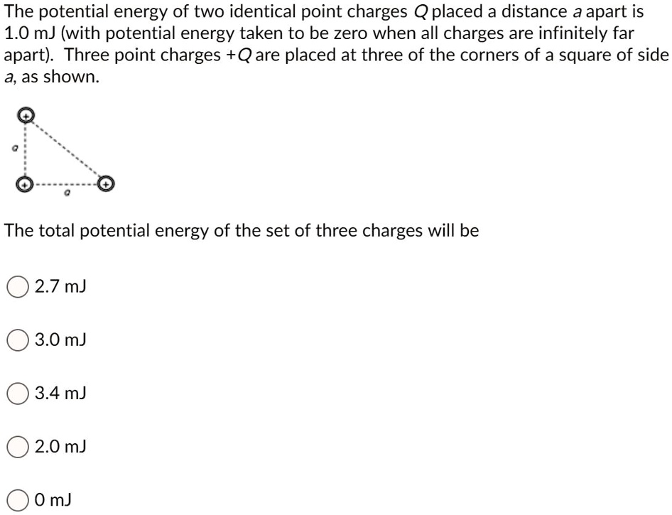 SOLVED:The potential energy of two identical point charges Q placed a distance a apart is 1.0 mJ ...