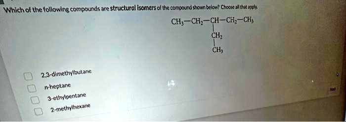 Which of the following compounds are structural isomers of the compound shown below? Choose all ...