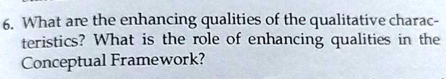 SOLVED: 6. What are the enhancing qualities of the qualitative charac ...