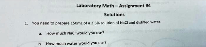 laboratory math assignment4 solutions 1 you need to prepare 150ml of a 25 solution of nacl and ...