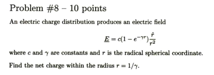 SOLVED: Find the net charge of an electric charge distribution given ...