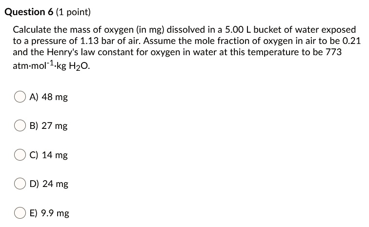 SOLVED: Question 6 (1 point) Calculate the mass of oxygen (in mg ...