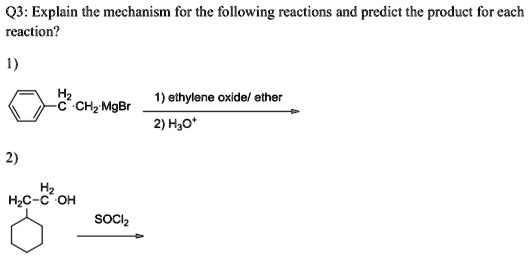 SOLVED:Q3: Explain the mechanism for the following reactions and ...