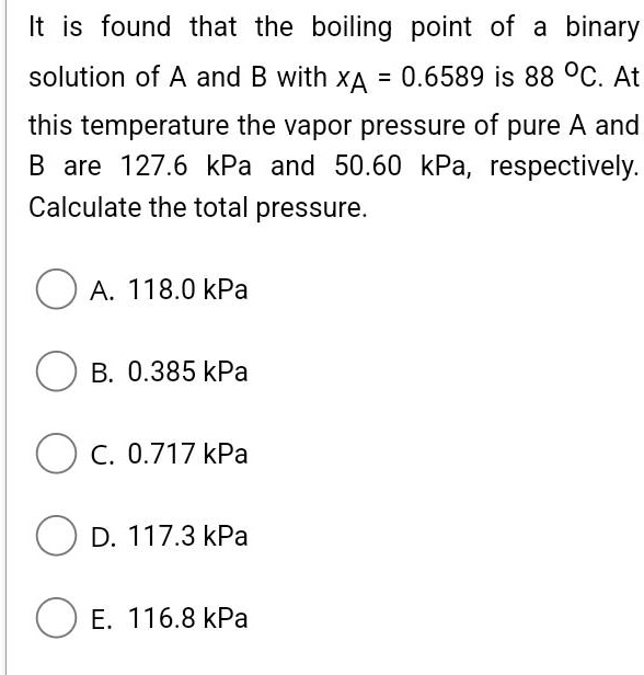 it is found that the boiling point of a binary solution of a and b with xa 06589 is 88 cat this ...