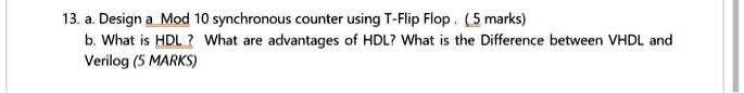 Solved 13 Design A Mod 10 Synchronous Counter Using T Flip Flop 5 Marks B What Is Hdl 6876