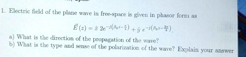 SOLVED: 1. Electric field of the plane wave in free-space is given in ...