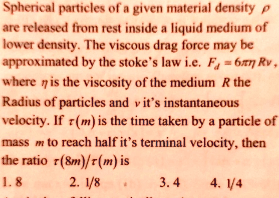 SOLVED: option 3 is correct, please explain clearly... Spherical particles of a given material ...