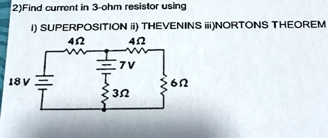 Solved 2 Find Current In 3 Ohm Resistor Using I Superposition I