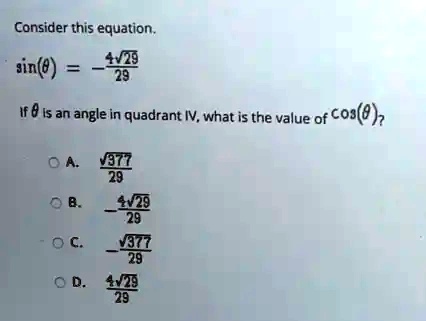 Consider this equation. sin(θ) = -(4√(29))/(29) If θ is an angle in ...