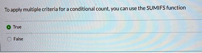 Solved To Apply Multiple Criteria For A Conditional Count You Can Use The Sumifs Function True 