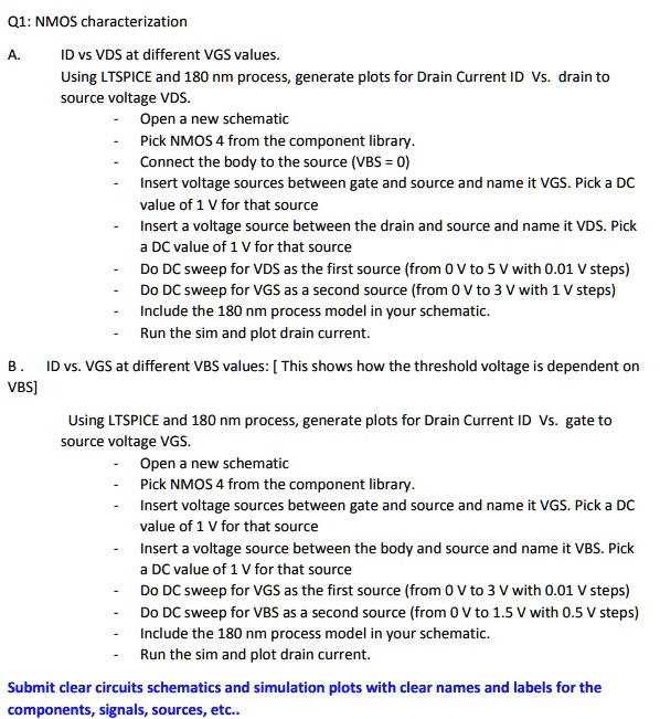 SOLVED: Q1: NMOS Characterization A. ID vs VDS at different VGS values Using LTSPICE and 180 nm ...