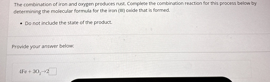 the combination of iron and oxygen produces rust complete the ...