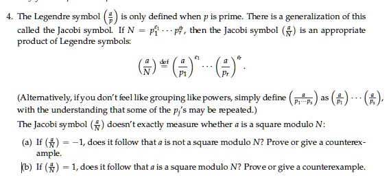 4. The Legendre symbol ((a)/(p)) is only defined when p is prime. There ...