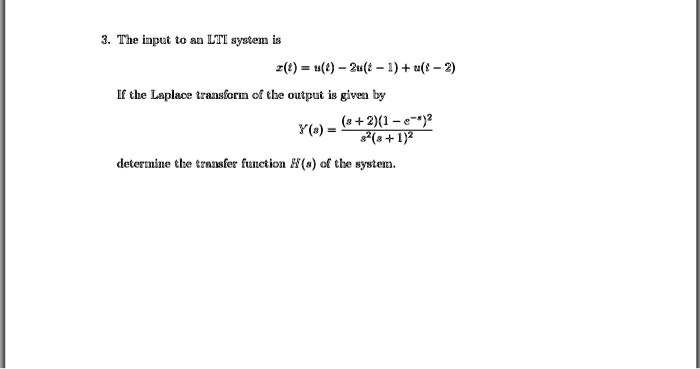 SOLVED: The input to an LTI system is x - 2ut - 1 + u - 2 If the Laplace transform of the output ...