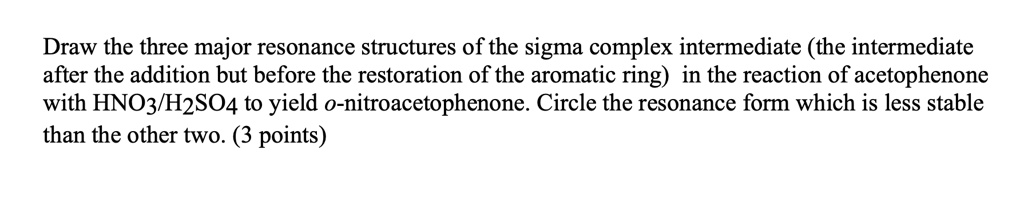 SOLVED: Draw the three major resonance structures of the sigma complex ...