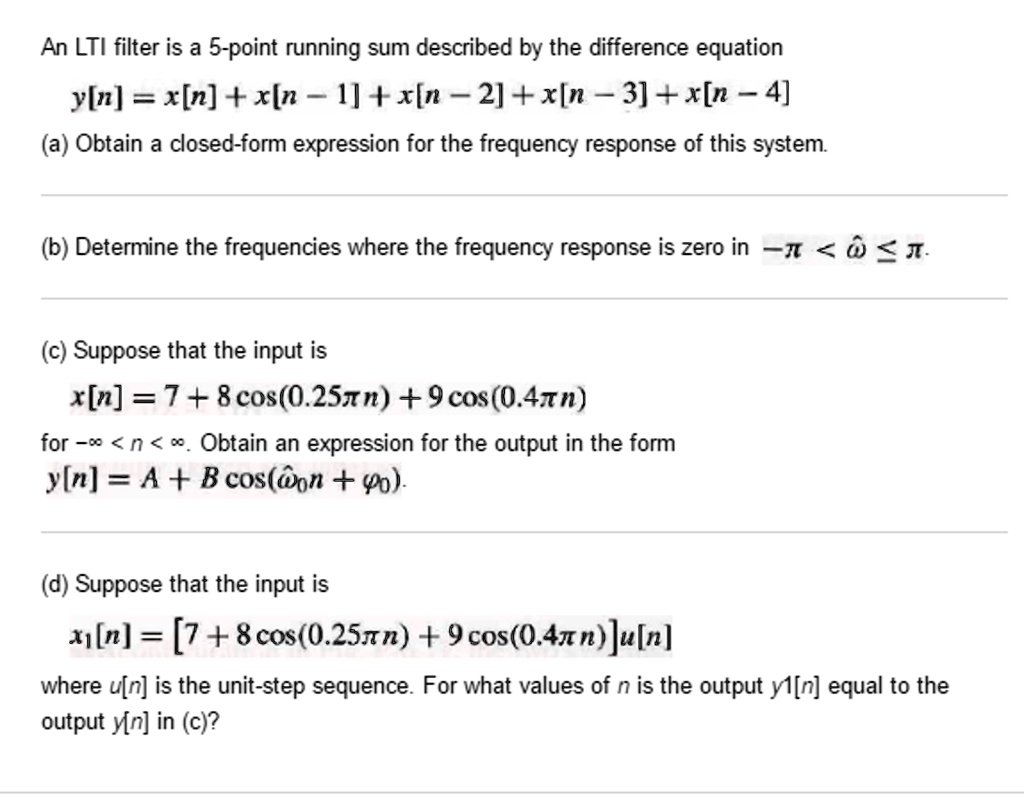 SOLVED: An LTI filter is a 5-point running sum described by the difference equation y[n]=x[n]+x ...