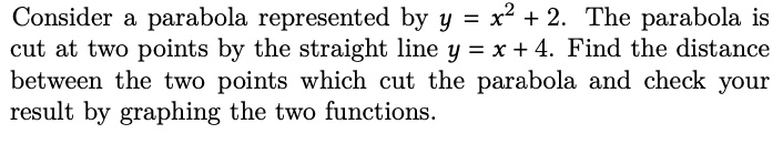 SOLVED: Consider a parabola represented by y = x2 + 2. The parabola is ...