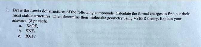SOLVED: Draw the Lewis dot structures of the following most stable compounds. Calculate the ...