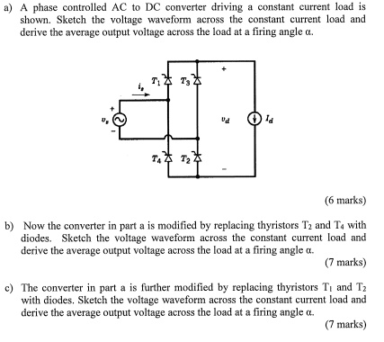 SOLVED: a) A phase controlled AC to DC converter driving a constant ...