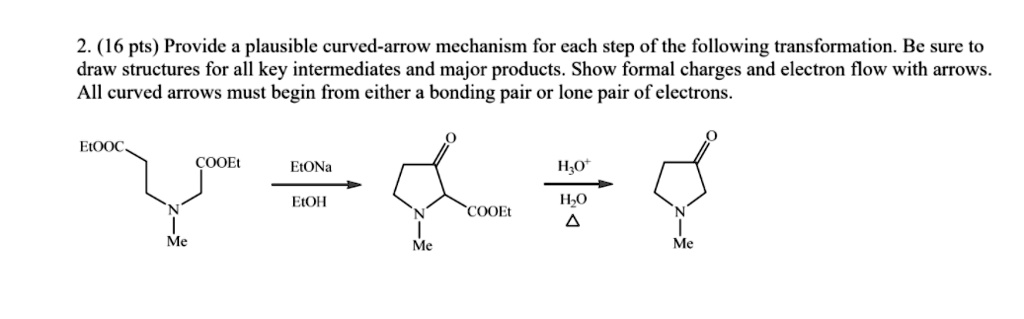 SOLVED: 2. (16 pts) Provide a plausible curved-arrow mechanism for each step of the following ...