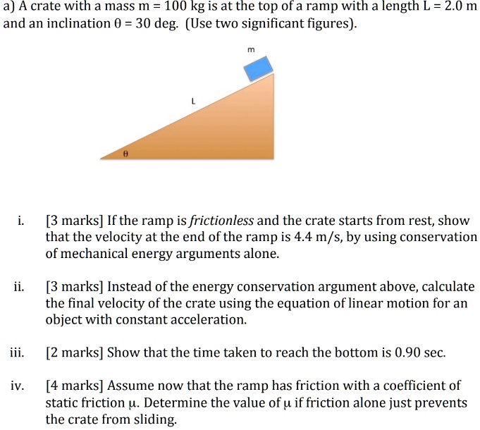 SOLVED:a) A crate with a mass m = 100 kg is at the top of a ramp with a ...
