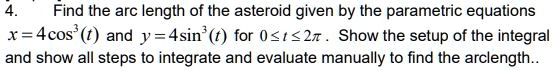 SOLVED: Find the arc length of the asteroid given by the parametric ...