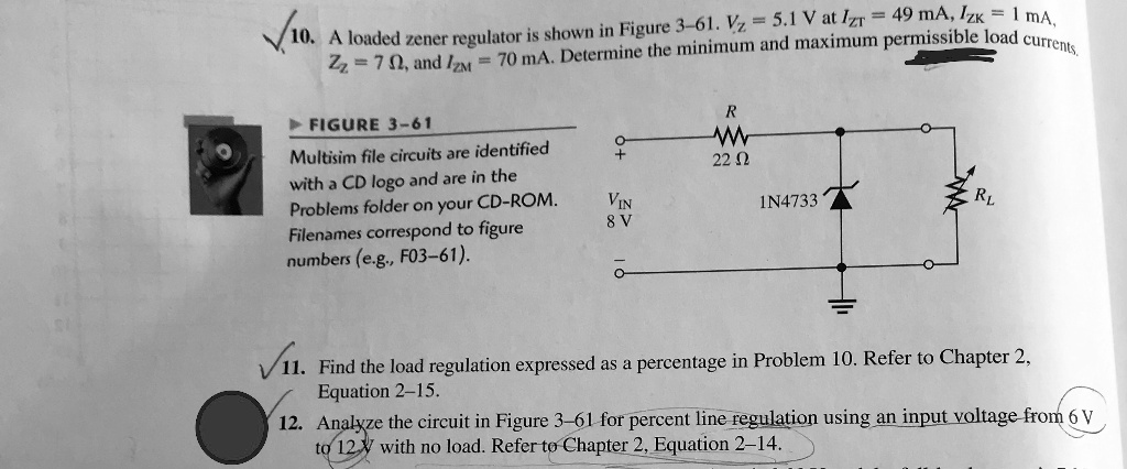 SOLVED: Vz = 5.1 V at Izt 49 mA, IzK MA; The loaded zener regulator is ...