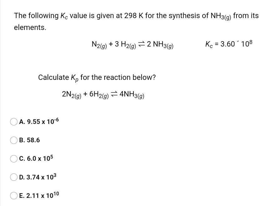 SOLVED: The following Kc value is given at 298 K for the synthesis of NH3(g) from its elements ...