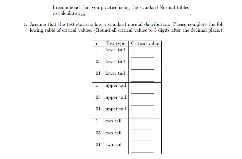 I recommend that you practice using the standard Normal tables to ...