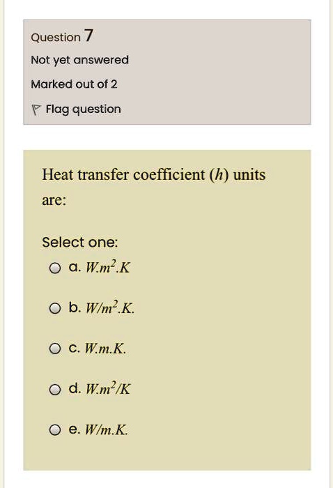 SOLVED: Question 7 Not yet answered Marked out of 2 Flag question Heat ...