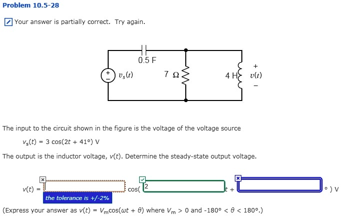 SOLVED: Problem 10.5-28 Your answer is partially correct. Try again. 0.5F t v(t) The input to ...