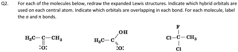 SOLVED: Q2. For each of the molecules below, redraw the expanded Lewis ...