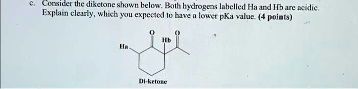SOLVED: Consider the diketone shown below. Both hydrogens labelled Ha ...