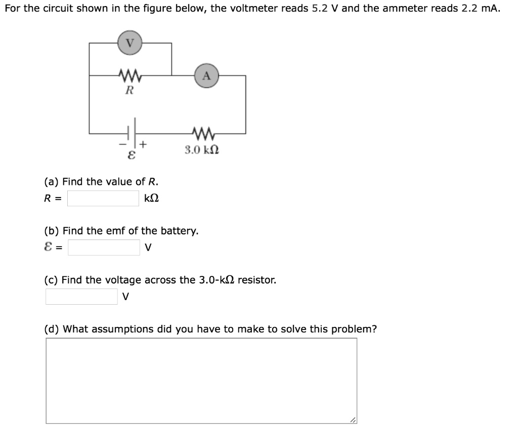 SOLVED: For the circuit shown in the figure below, the voltmeter reads 5.2 V and the ammeter ...