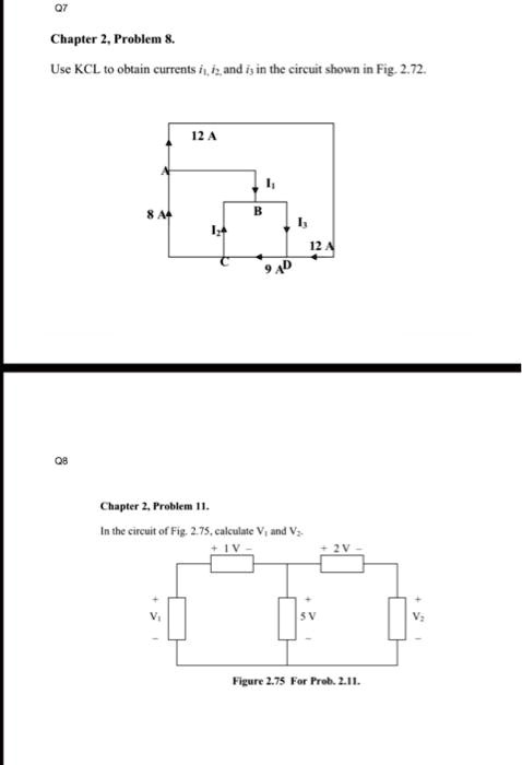 SOLVED: Chapter 2, Problem 8. Use KCL to obtain currents i and i in the circuit shown in Fig. 2. ...