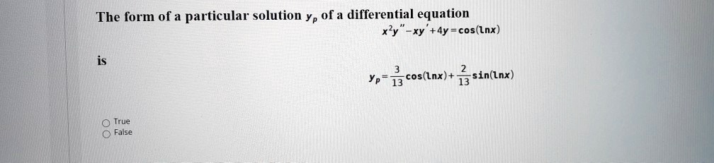 SOLVED: The form of a particular solution Yp of a differential equation ...