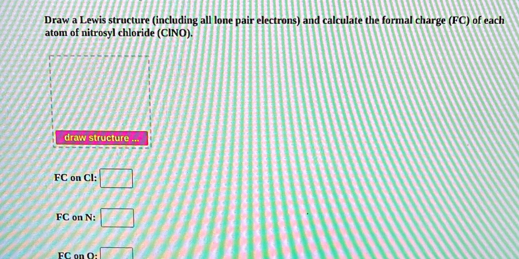 Draw a Lewis structure (including all lone pair electrons) and ...