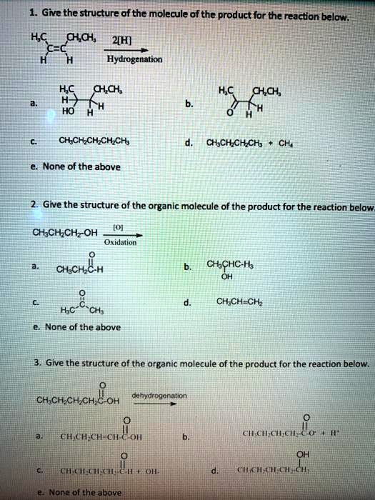 gie the structure of the molcoule of the product for tho maction belox ...