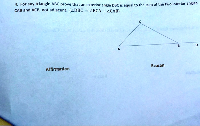 SOLVED: For any triangle ABC prove that an exterior angle DBC is equal to the sum of the two ...