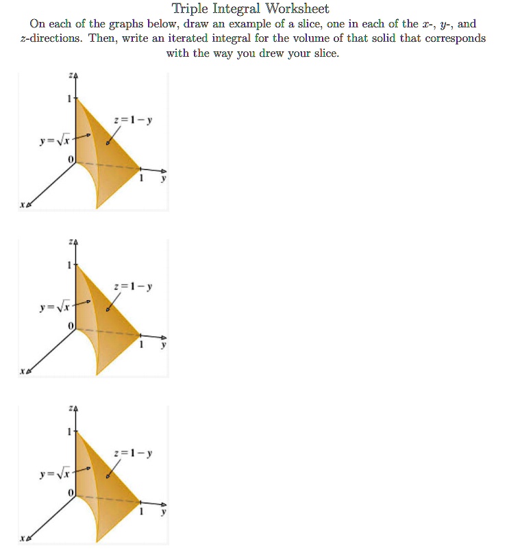 SOLVED: Triple Integral Worksheet On each of the graphs below, draw an ...