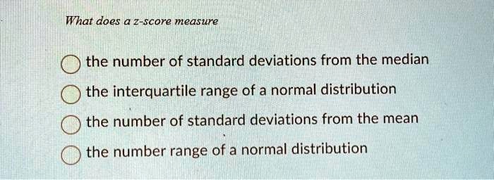What does a z-score measure the number of standard deviations from the ...