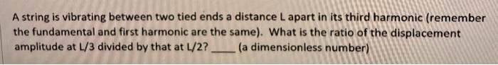 a string is vibrating between two tied ends a distance apart in its ...