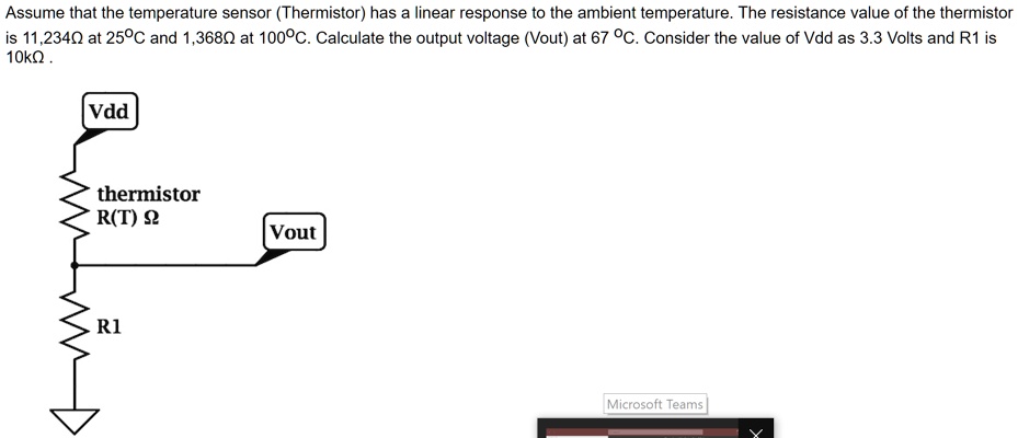 SOLVED: Assume that the temperature sensor (thermistor) has a linear ...