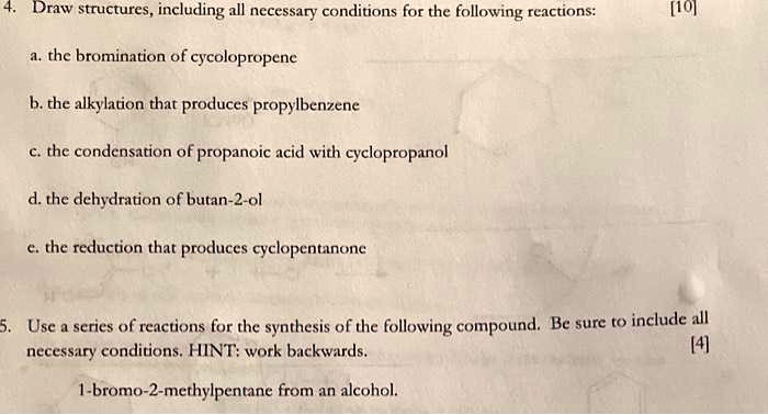 SOLVED: Texts: 4. Draw structures, including all necessary conditions, for the following ...