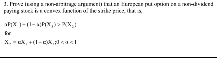 Prove using a non arbitrage argument that an european put...