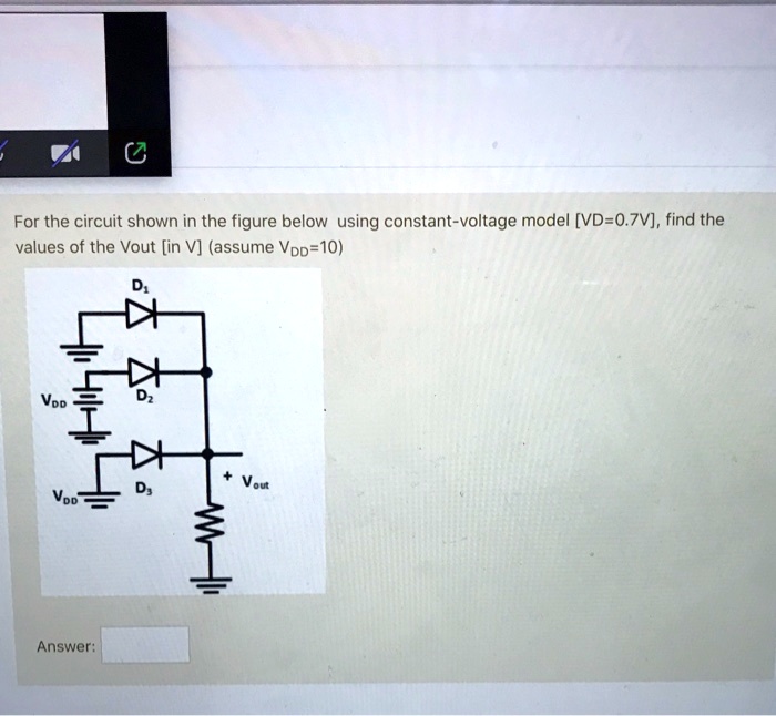 SOLVED: For the circuit shown in the figure below using the constant-voltage model [VD=0.7V ...